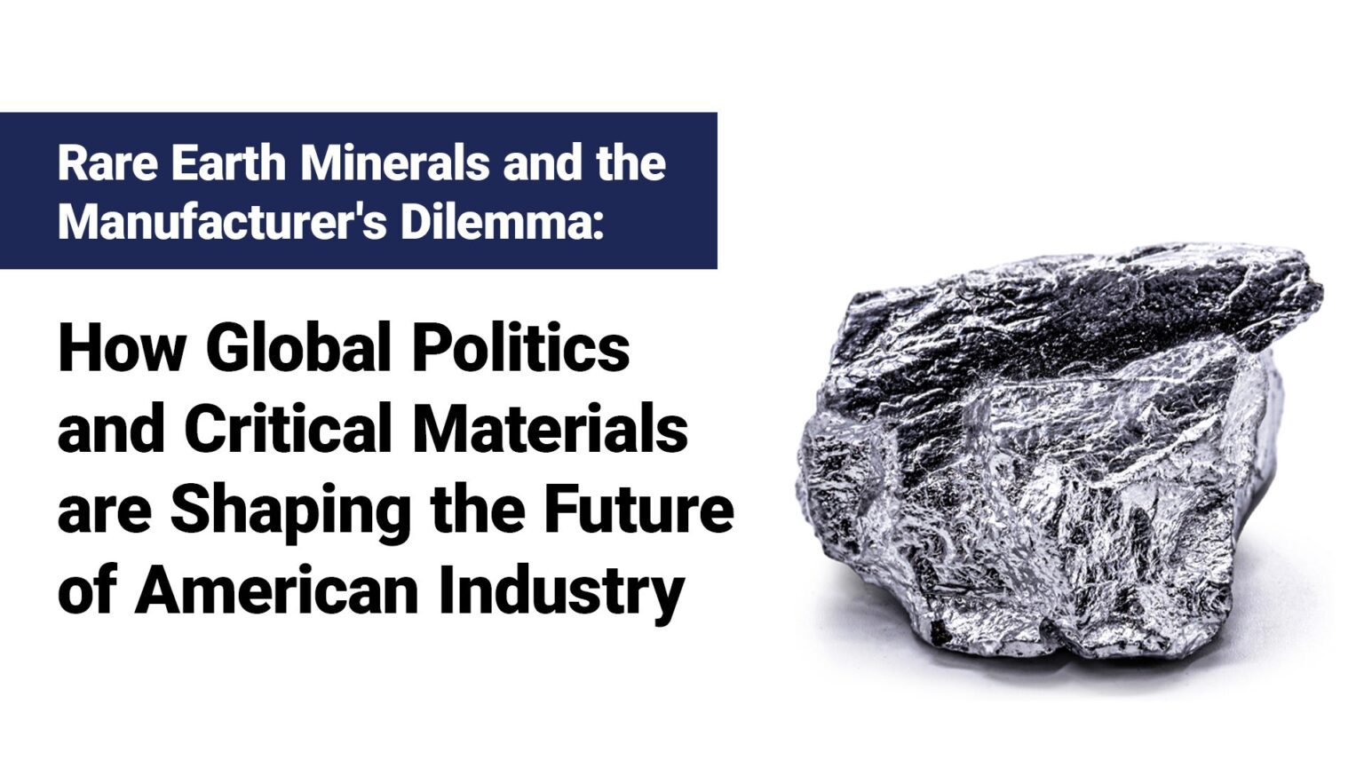 Rare Earth Minerals and the Manufacturer's Dilemma: How Global Politics ...